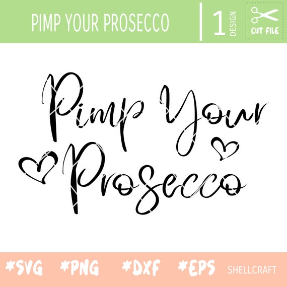 Pimp Your Prosecco and Bonus SVG PNG JPEG Instant Digital - Etsy UK