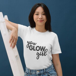 You Glow Girl Inspirational Motivational Quote Perfect for Beauty ...