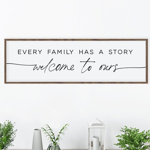 Every Family Has A Story Welcome to Ours Sign Welcome Sign - Etsy