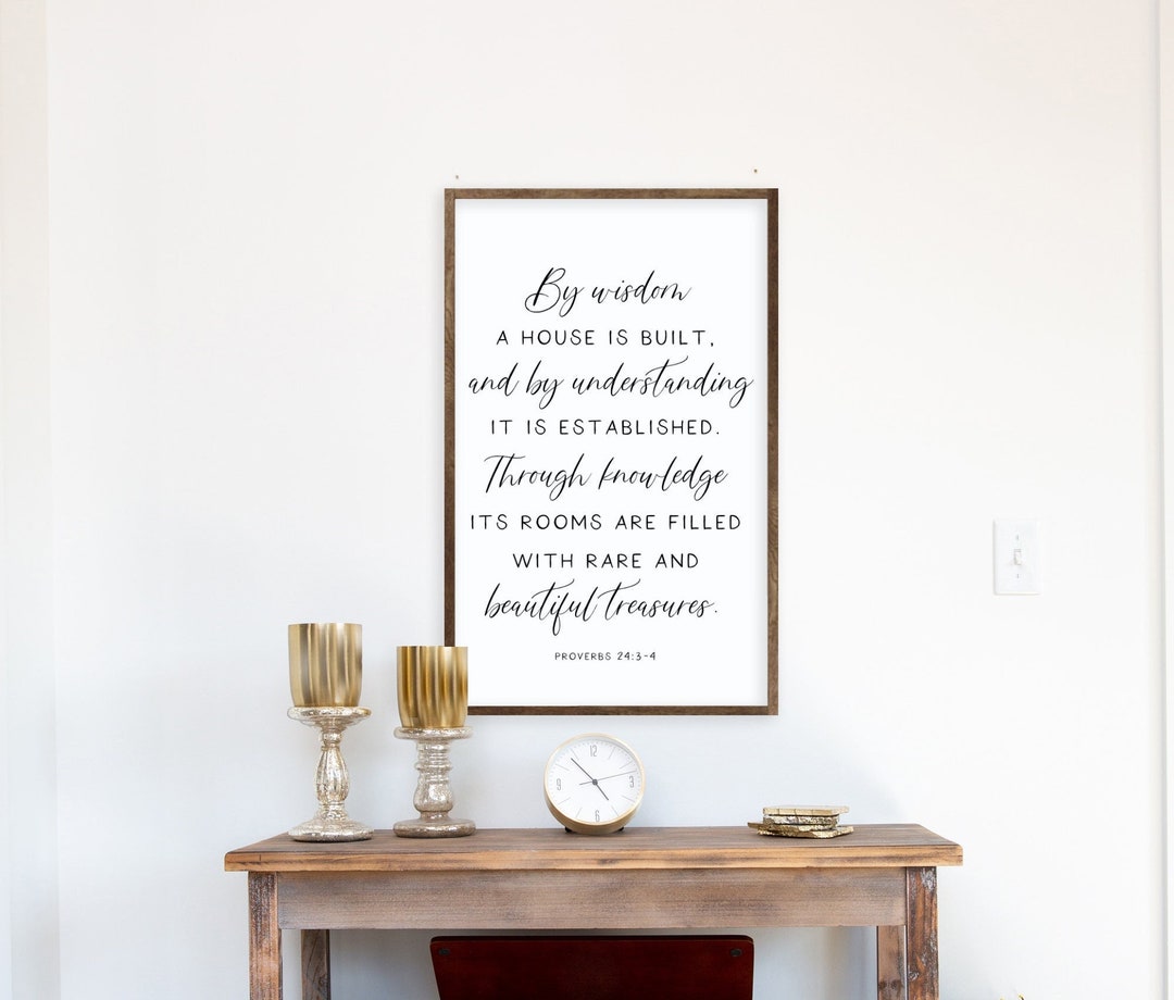 By Wisdom A House is Built Sign, Proverbs 24:3-4, Scripture Sign, Bible ...