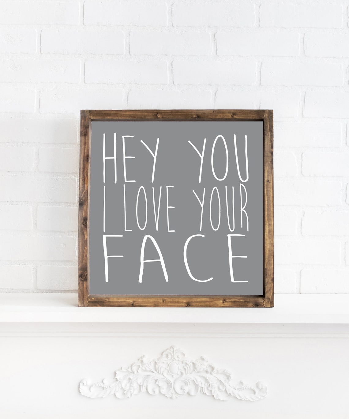 Hey You I Love Your Face Farmhouse Wood Sign Wall Decor - Etsy