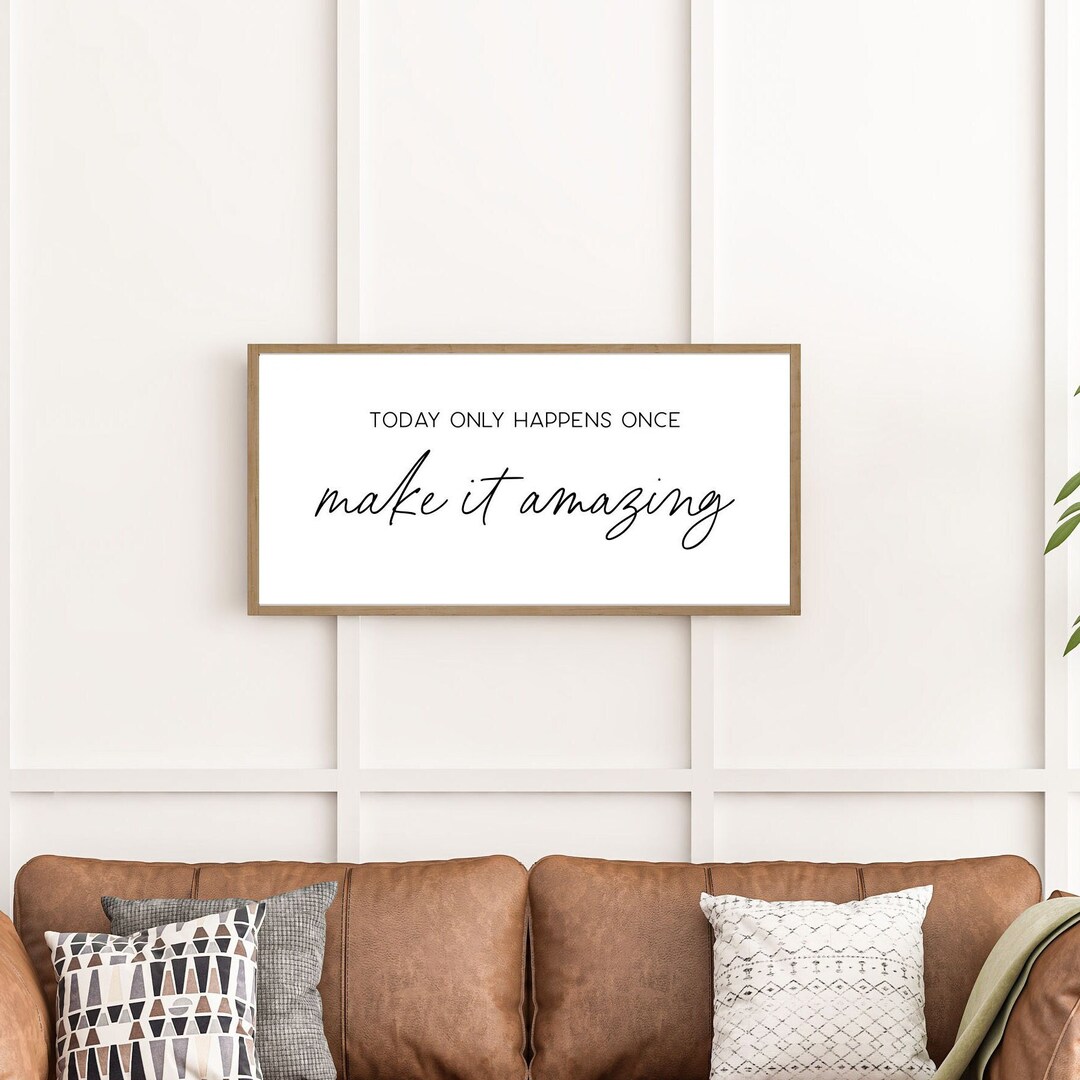 Today Only Happens Once Make It Amazing Sign, Inspirational Signs, Wood Sign Decor, Motivational ...
