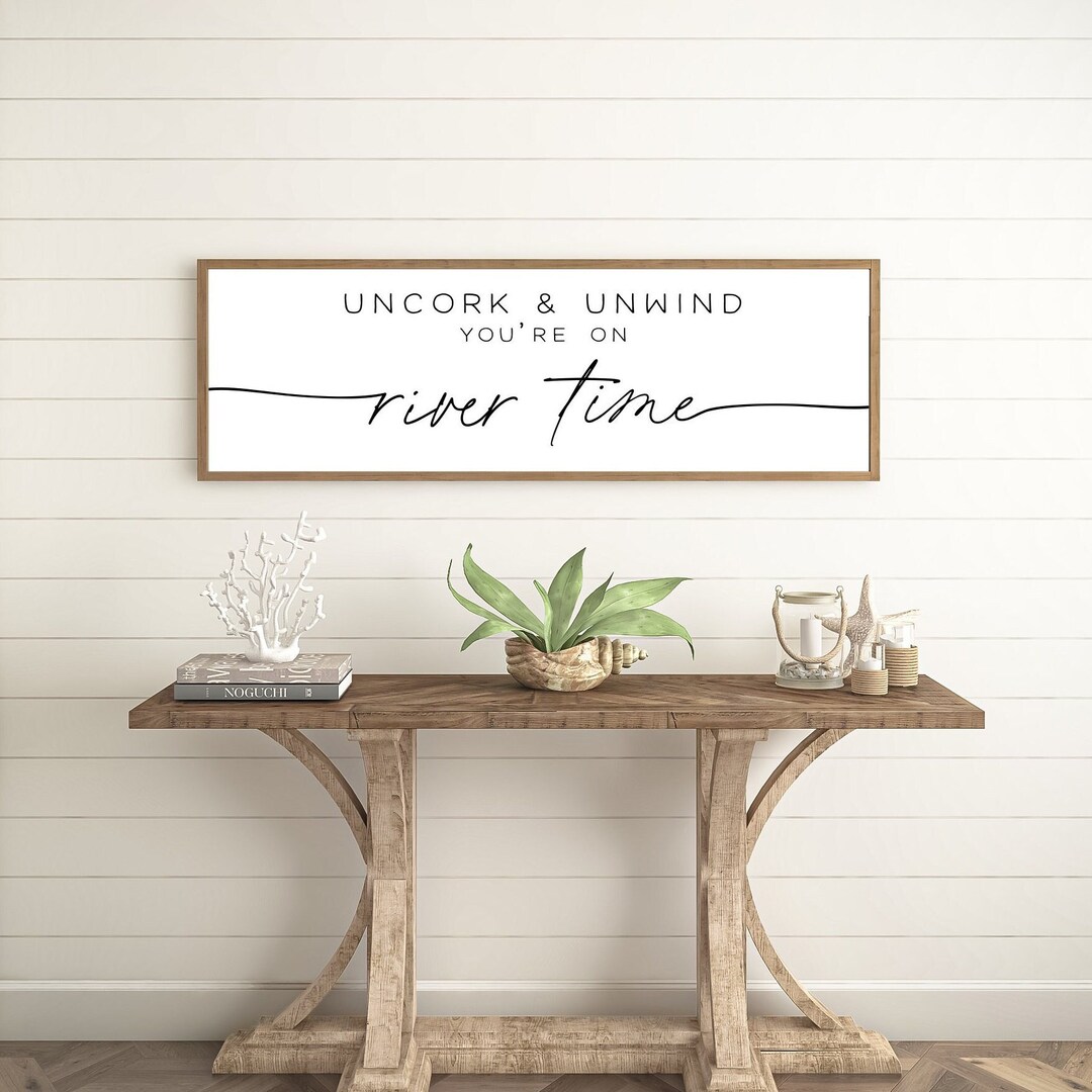 Uncork and Unwind You're on River Time Sign, River House Decor, Wood ...