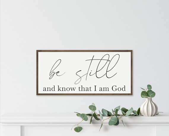 Be still and know that I am God sign wood framed sign | Etsy