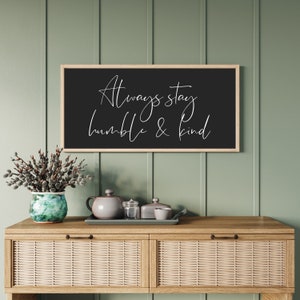 Always Stay Humble and Kind, Inspirational Signs, Wood Framed Signs ...