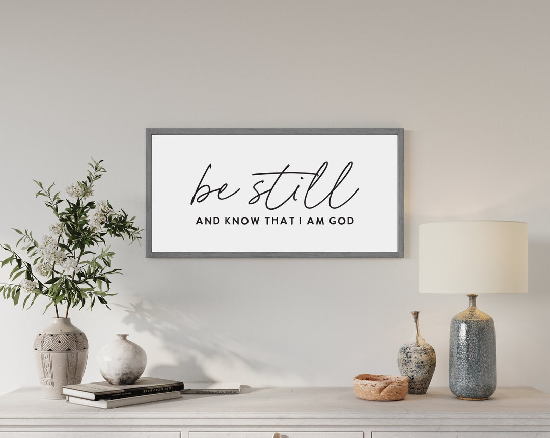 Be Still and Know That I Am God Sign, Wood Framed Sign, Scripture Sign ...