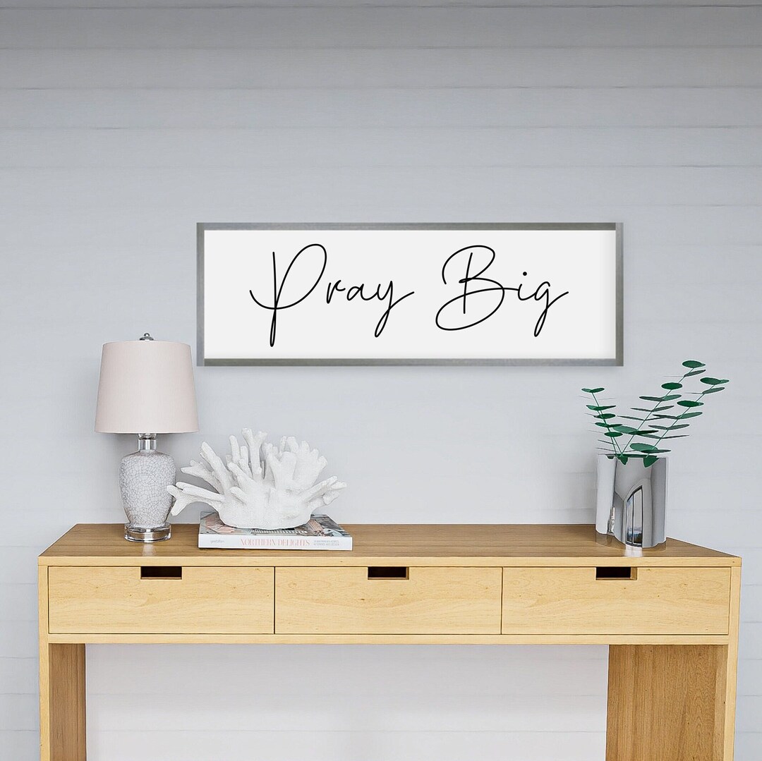 Pray Big Sign Wood Sign Pray Sign Prayer Sign Farmhouse - Etsy