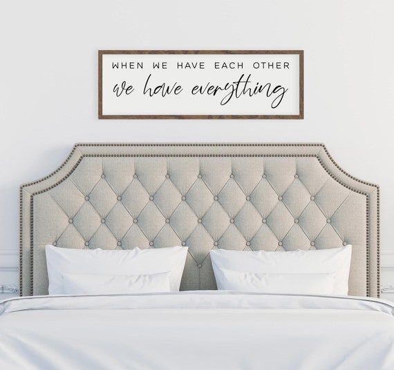 When We Have Each Other We Have Everything Bedroom Signs - Etsy
