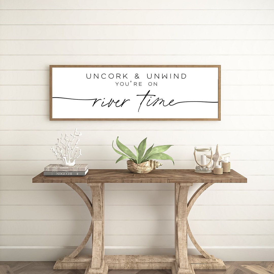 Uncork and Unwind You're on River Time Sign, River House Decor, Wood ...