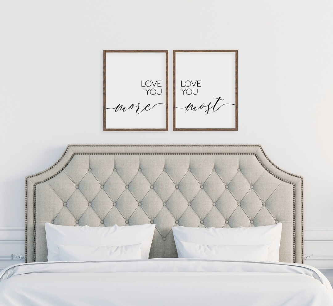 Master Bedroom Wall Decor Over the Bed, Love You More Love You Most ...
