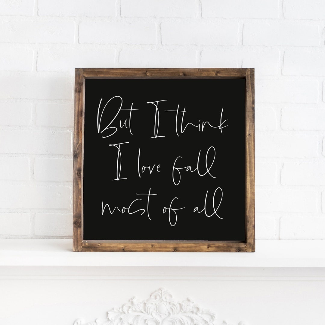 Fall Wall Decor, but I Think I Love Fall Most of All, Fall Signs ...