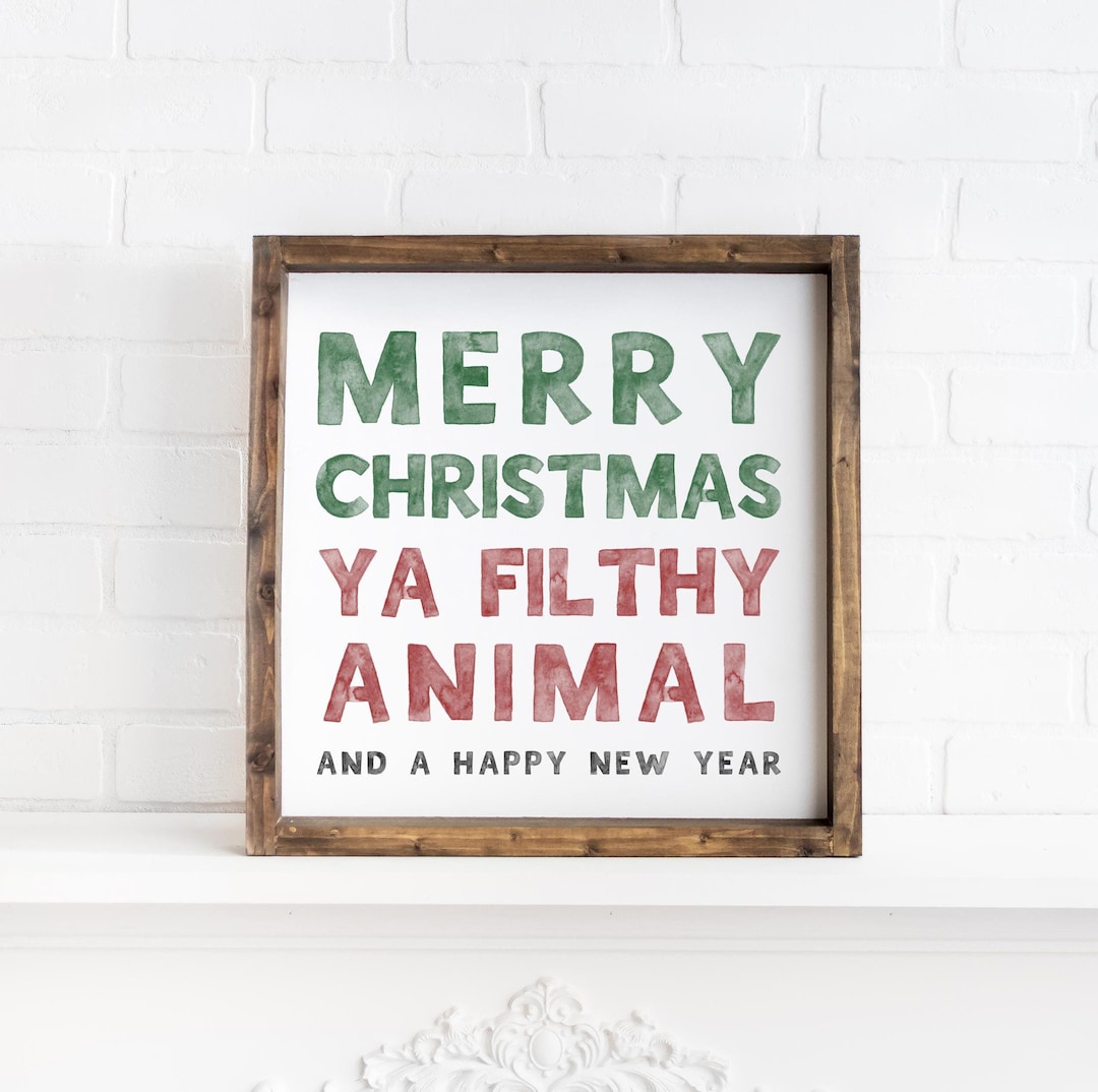 Merry Christmas Ya Filthy Animal Sign: Funny Holiday Decor - Etsy