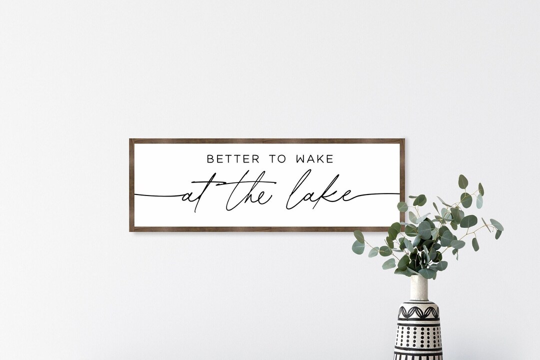 Better to Wake at the Lake Sign, Lake House Decor, Lake House Sign ...