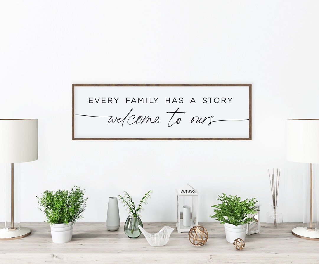 Every Family Has A Story Welcome to Ours Sign Welcome Sign - Etsy