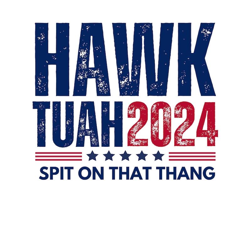 Hawk Tuah 2024 Design for Print, Viral Tik Tok Trend, Spit on That ...