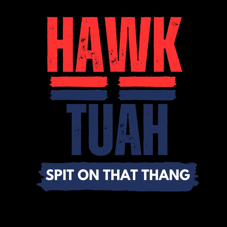 Hawk Tuah 2024 Digital Download, Printable, Sublimation, Tik Tok Viral ...