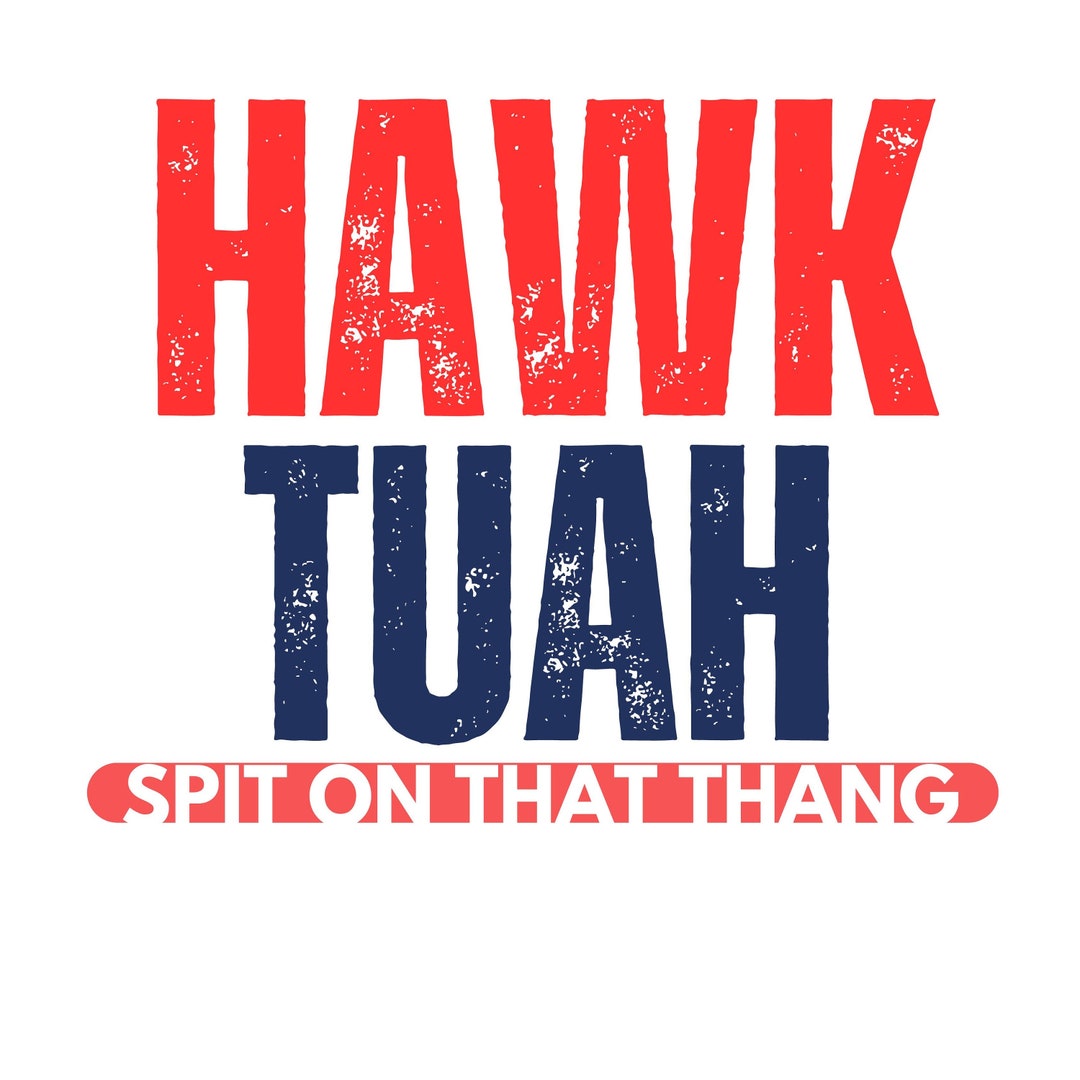 Hawk Tuah Spit on That Thang 2024 Digital Download, Printable ...
