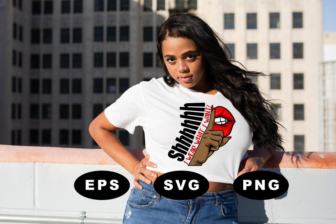 Shhhhh I Wear What I Want | Instant Download, SVG, PNG, T-shirt, Cups ...