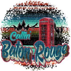 Callin' Baton Rouge PNG Digital Design Sublimation - Etsy