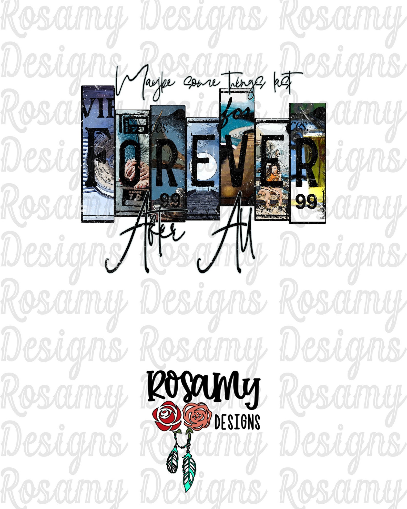 Maybe Some Things Last Forever After All PNG Sublimation PNG - Etsy