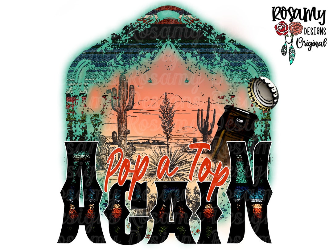 Pop A Top Again PNG, Sublimation PNG, Tshirt Design, Design Download ...