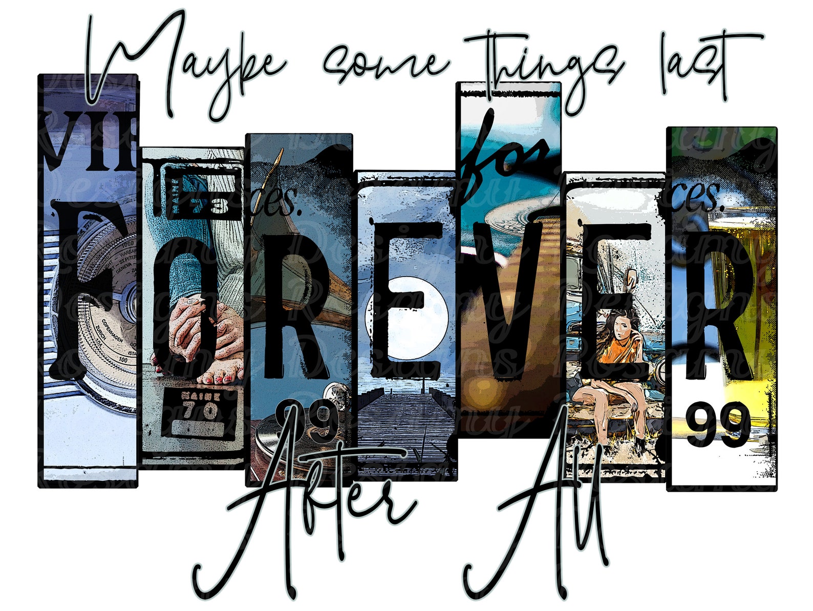 Maybe Some Things Last Forever After All PNG Sublimation PNG - Etsy
