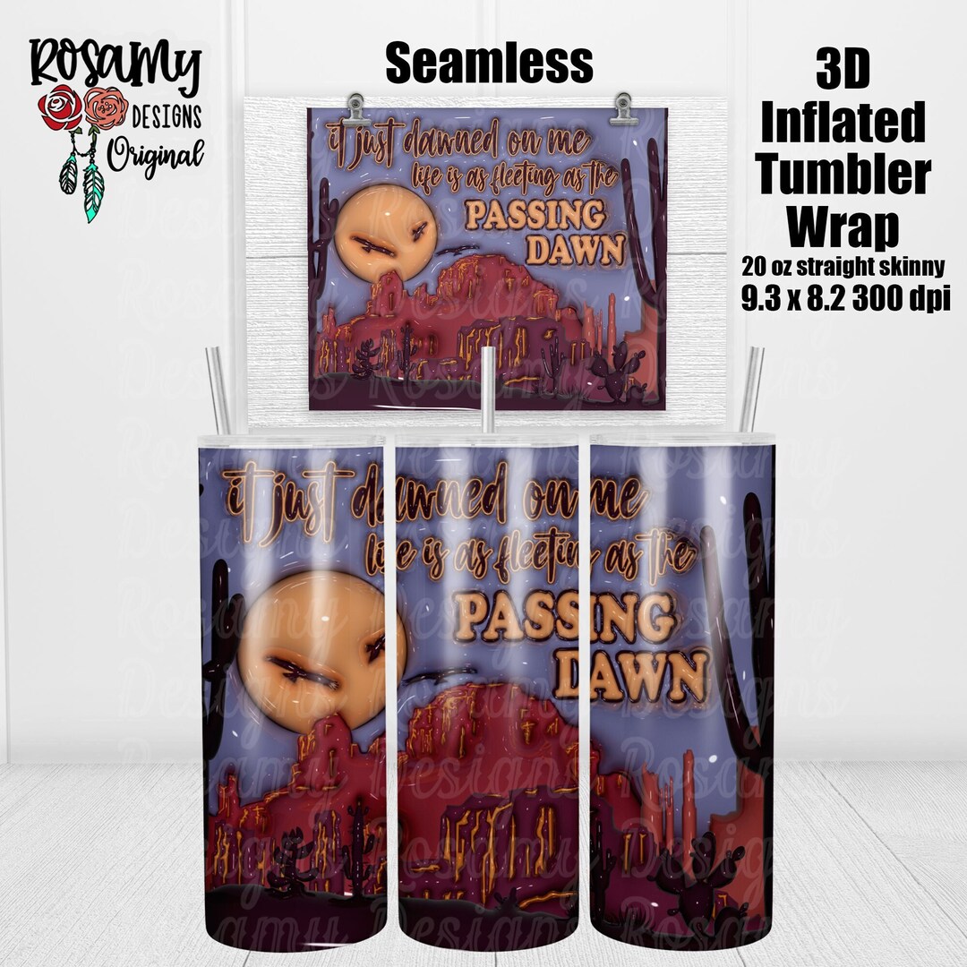 3D Dawns Inflated Tumbler Wrap PNG, Puffy, Seamless, Lyrics, Country ...