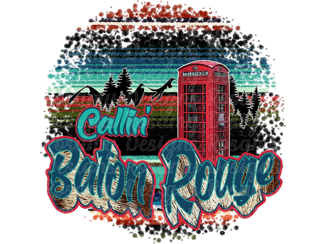 Callin' Baton Rouge PNG, Digital Design, Sublimation Designs Download ...