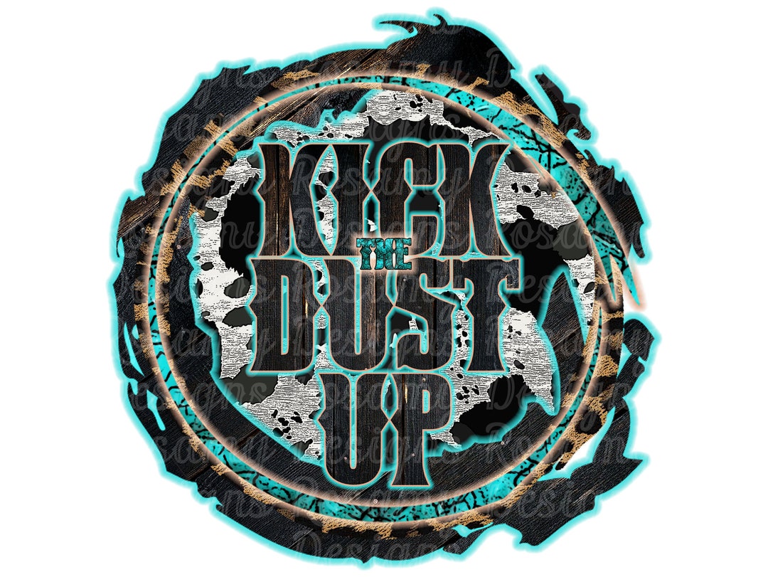 Kick the Dust up PNG, Sublimation PNG, Cowhide Leopard, Design Download ...