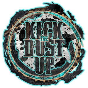 Kick the Dust up PNG, Sublimation PNG, Cowhide Leopard, Design Download, Sublimation Transfer ...
