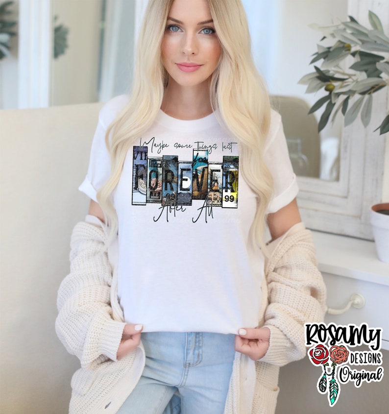 Maybe Some Things Last Forever After All PNG Sublimation PNG - Etsy