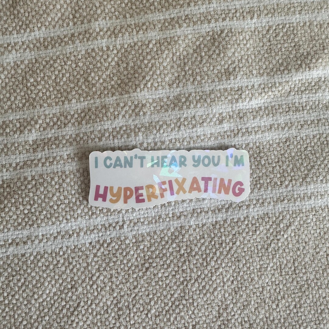 Holographic Hyperfixating Neurodiversity Sticker, Cute ADHD Sticker for ...