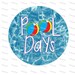 Pool Days Sublimation Round Design Home Board Attachment Design ...