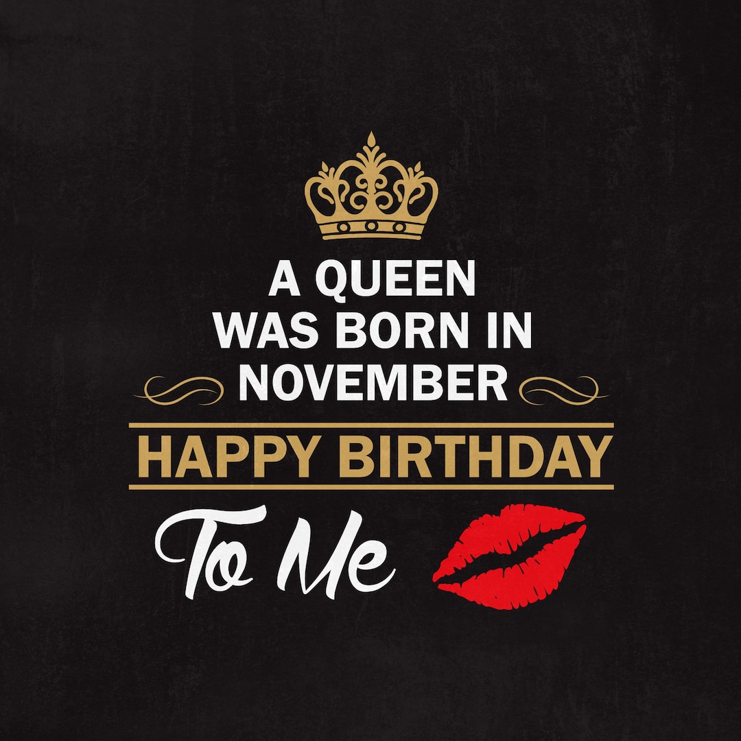 A Queen Was Born in November Happy Birthday to Me SVG, Birthday Svg ...