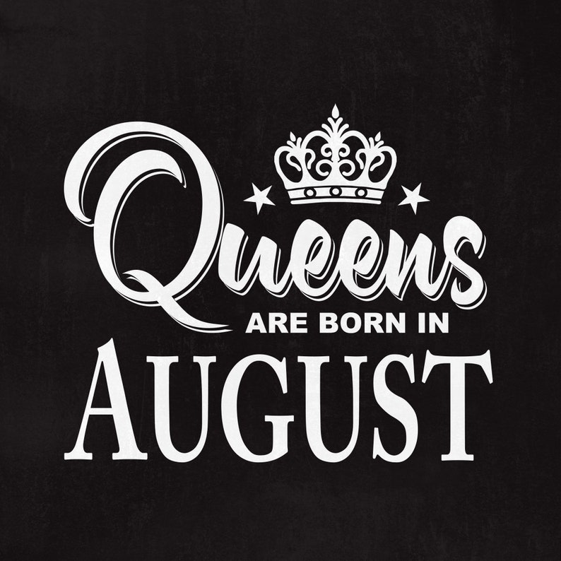 Queens Are Born in August Queens Svg August Svg Svg Files | Etsy