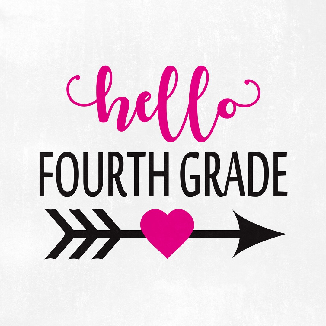 Hello Fourth Grade, First Day of Fourth Grade, Fourth Grade Svg ...