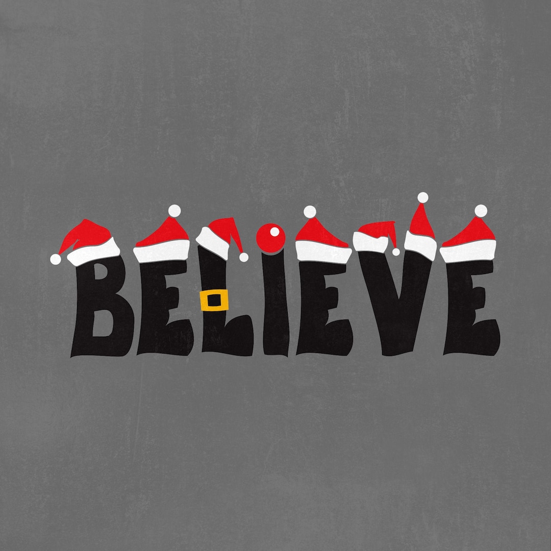 Believe SVG, Christmas Svg, Santa Svg, Santa Hat Svg, Believe in Santa ...