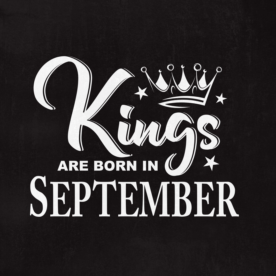 Kings Are Born in September SVG File King Svg Birthday Cut | Etsy