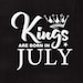 Kings Are Born in July, SVG File, King Svg, Birthday Cut File, July Svg ...