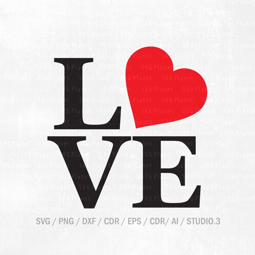 LOVE SVG File, Svg, Png, Jpg, Eps, Dxf, Studio.3 Cut Files for Cricut ...