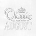 Queens Are Born in August, Queens Svg, August Svg, Svg Files, Cut Files ...