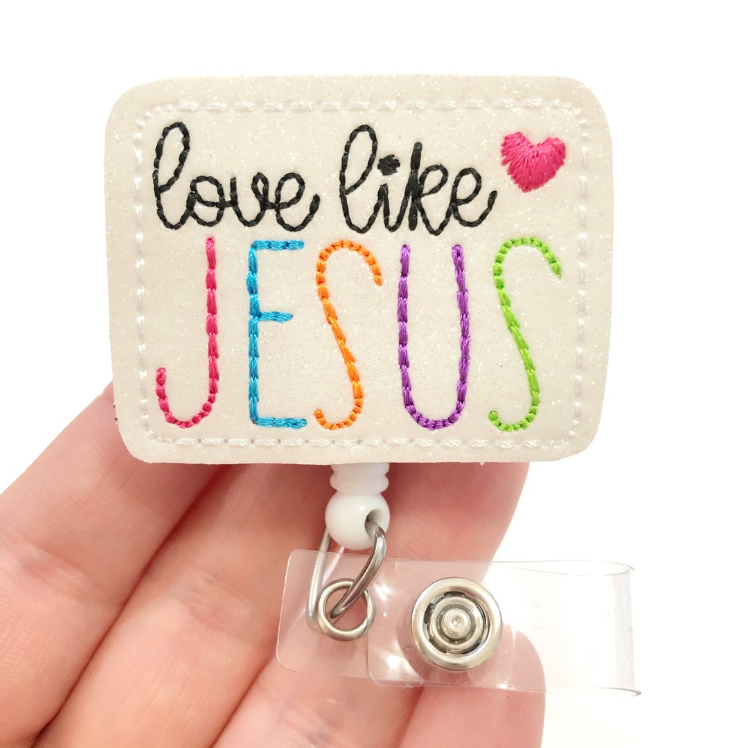 Love Like Jesus Badge Reel, Jesus Badge Reels, Nurse Retractable Badge ...