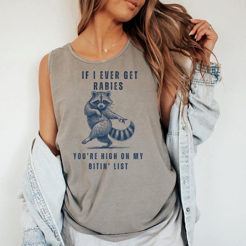 If I Ever Get Rabies You’re High on My Bitin’ List - Comfort Colors ...