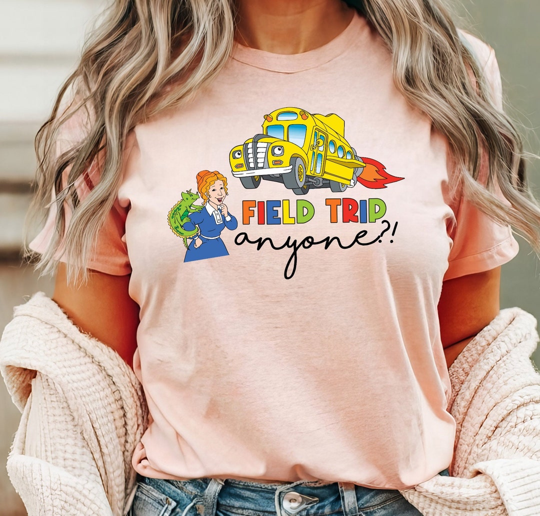 Field Trip Anyone School Bus Field Trip Anyone, Teacher Shirt, Miss ...