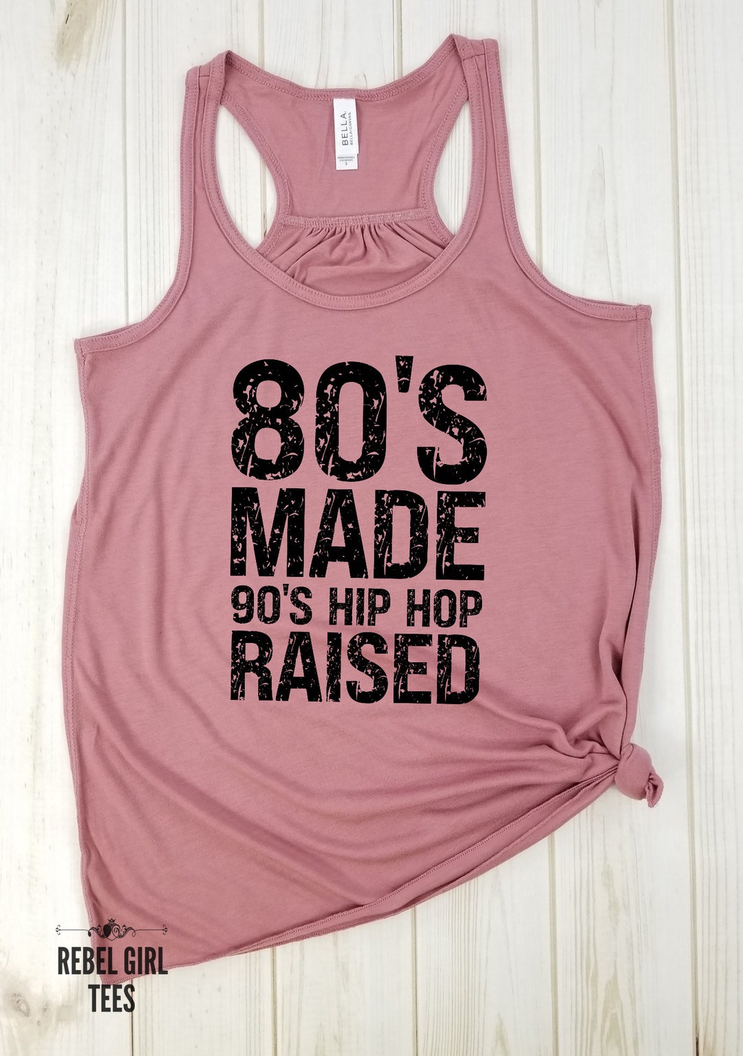 80's Made 90's Hip Hop Raised - Racerback Tank, 90's Hip Hop Shirt, 80s Retro Shirt, Hip Hop ...