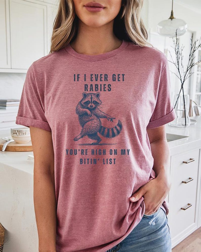 If I Ever Get Rabies You’re High on My Bitin’ List - Funny Raccoon ...
