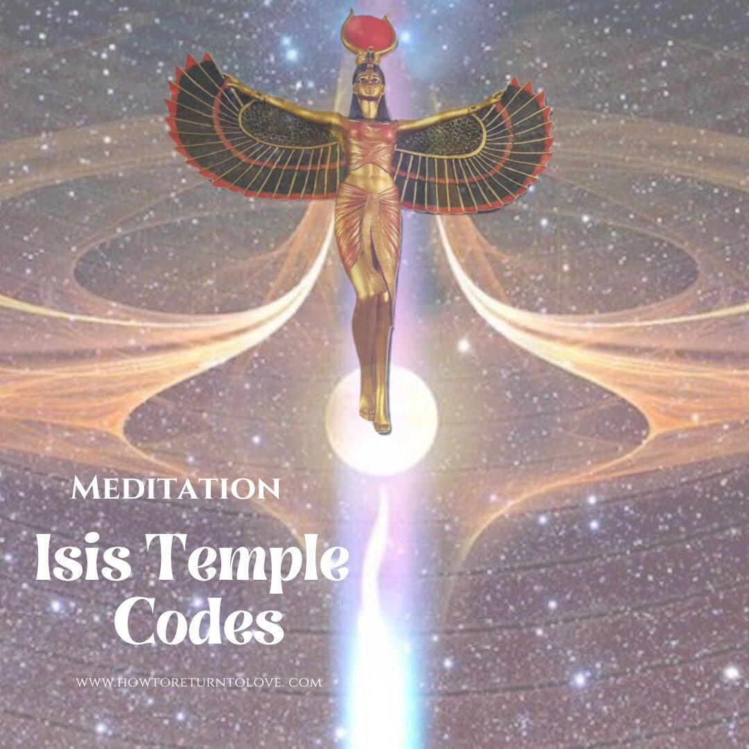 Isis Temple Codes Meditation Sound of Light Egypt Sacred Sound Temple ...