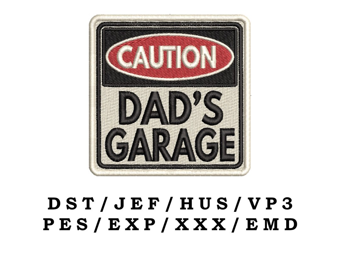 Dad's Garage With Caution Sign - Patch Making, Fun Project, Father's ...