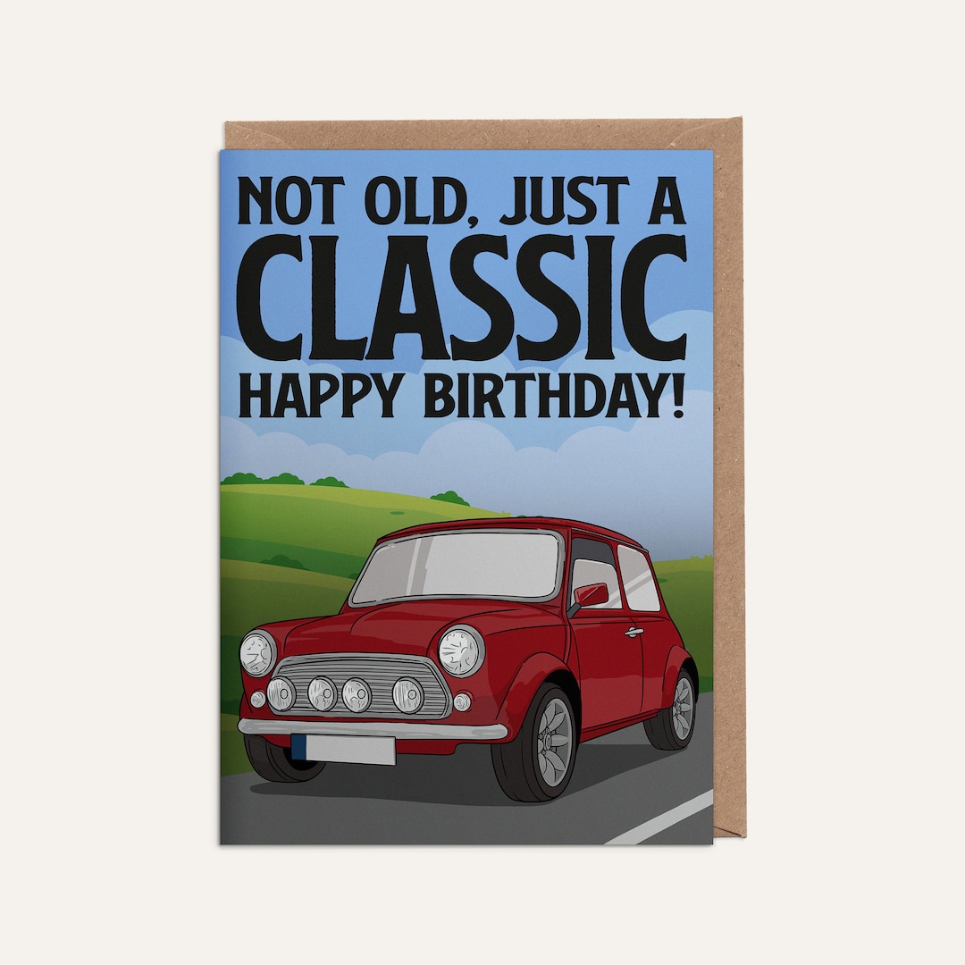 Not Old, Just A Classic Happy Birthday - Mini Cooper - Classic Car ...