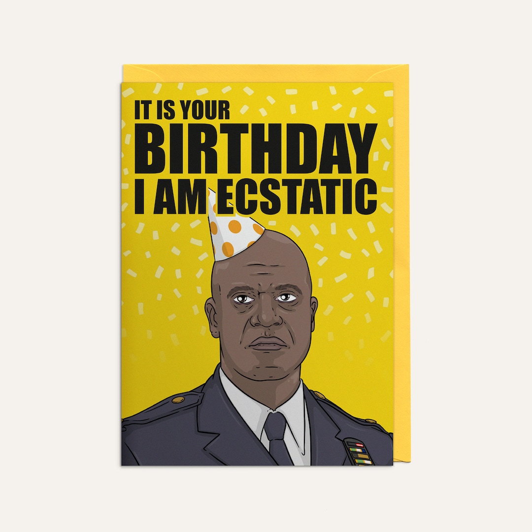 Brooklyn 99 Birthday Card - Captain Holt 'ecstatic' - Etsy